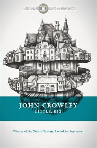 Amazon.com: Little, Big (FANTASY MASTERWORKS) by John Crowley (12-Feb ...