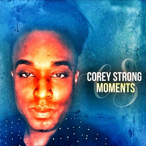 Moments by Corey Strong on Amazon Music - Amazon.com