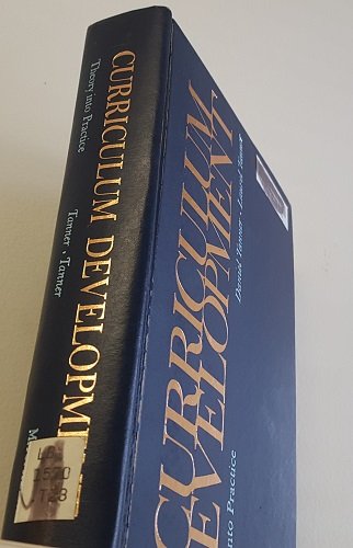 First Edition of Tanner&Tanner's Curriculum Development - Theory Into ...