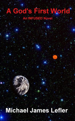 Amazon.com: A God's First World: An INFUSED Novel eBook : Lefler ...