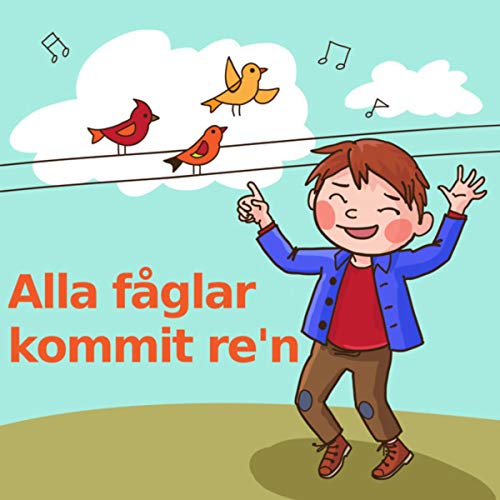 Amazon MusicでAlla fåglar kommit re'n, Barnmusik & Barnmusik och glädjeのAlla fåglar kommit re'nを再生する