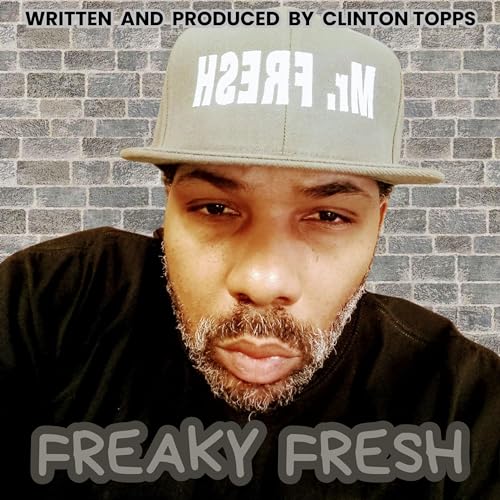 Amazon Music - Clinton Topps aka Mr. FRESHのFREAKY FRESH - Amazon.co.jp