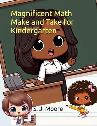 Magnificent Math Make and Take for Kindergarten: Moore, S J ...