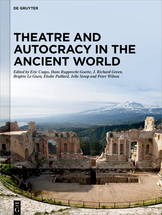 Theatre and Autocracy in the Ancient World eBook : Csapo, Eric, Goette ...