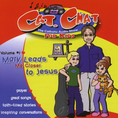 Amazon.com: Vol. #1 "Mary Leads me Closer to Jesus" : Cat.Chat: The ...