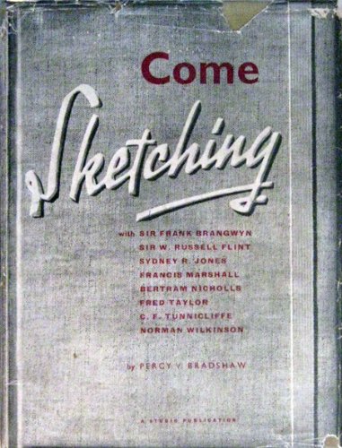 Percy V. Bradshaw invites you to come sketching with Sir Frank Brangwyn ...