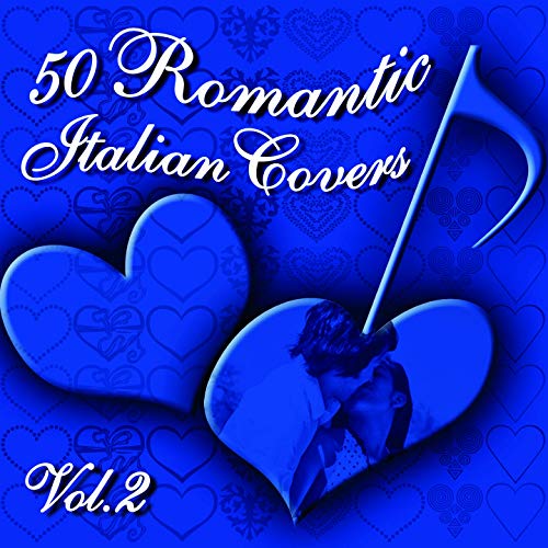 50 Romantic Italian Covers, vol. 2 di VARIOUS ARTISTS su Amazon Music ...
