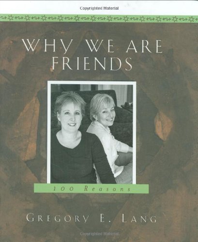 Why We Are Friends: 100 Reasons: Lang, Gregory L.: 9781581825558 ...