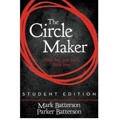 [(The Circle Maker: Dream Big. Pray Hard. Think Long. )] [Author: Mark ...