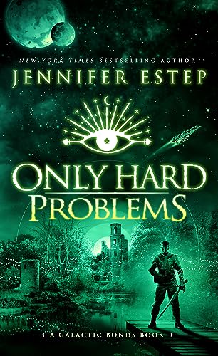 Only Hard Problems: A Galactic Bonds book eBook : Estep, Jennifer ...
