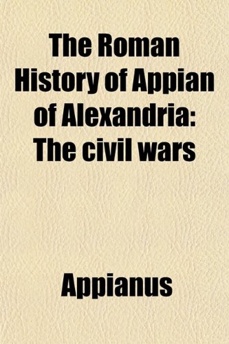 Roman History of Appian of Alexandria : Appianus: Amazon.in: Books