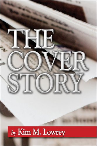 The Cover Story: Lowrey, Kim M.: 9781605636313: Amazon.com: Books