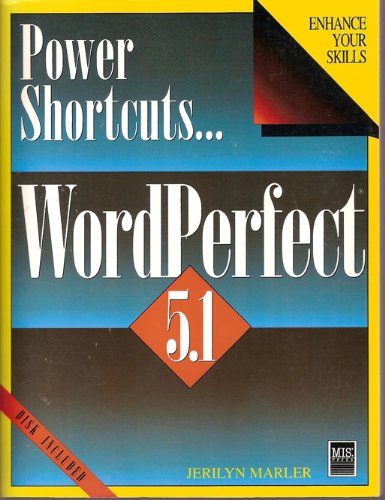 Power Shortcuts: Wordperfect 5.1/Book and Disk: Marler, Jerilyn ...