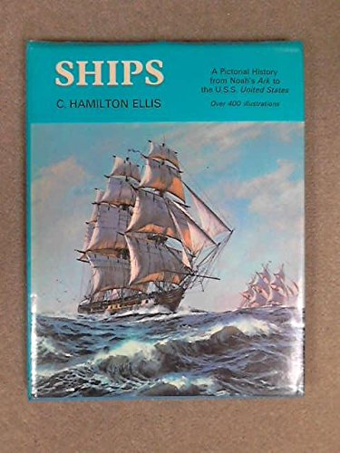 Ships : a pictorial history from Noah's Ark to the U.S.S. United States ...