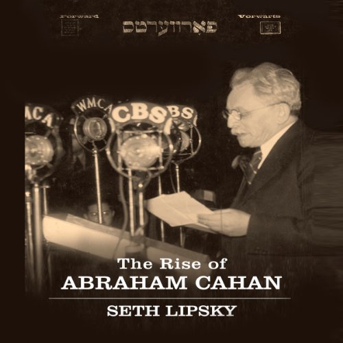 Amazon.com: The Rise of Abraham Cahan (Audible Audio Edition): Seth ...