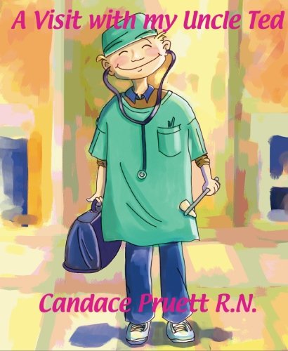 A Visit with my Uncle Ted: Pruett R.N, Candace: 9781930859685: Books ...