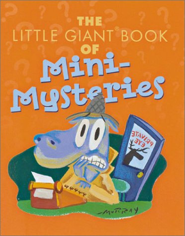 The Little Giant Book of Mini-Mysteries: Sterling Publishing Co., Inc ...