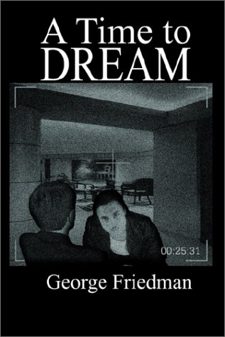 A Time to Dream: Friedman, George: 9780759664814: Amazon.com: Books
