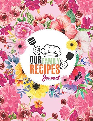 Our Family Recipes Journal: Cookbook Diary Notes Cooking Recipe Journal ...