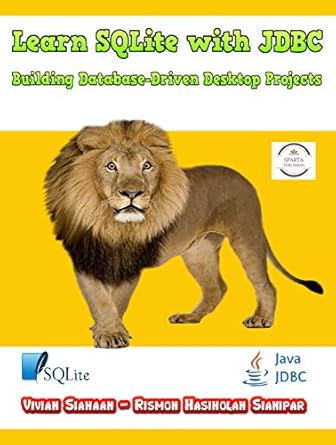 Learn SQLite with JDBC: Building Database-Driven Desktop Projects eBook : Siahaan, Vivian ...