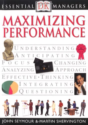Essential Managers: Maximizing Performance: DK Publishing, Shervington ...