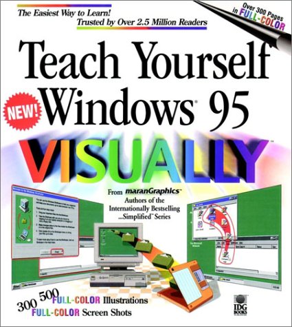Teach Yourself Windows 95 VISUALLY (Idg's 3-D Visual Series): Maran ...