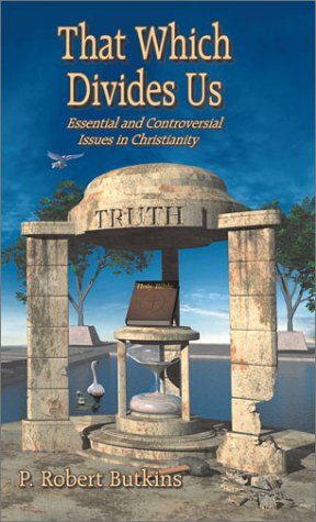That Which Divides Us: Essential and Controversial Issues in ...