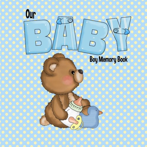 Our Baby Boy Memory Book: Baby Book and Baby Scrapbook for Baby's First ...