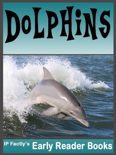 Dolphins! Dolphin Facts, Pictures & Video Links. Early Reader Dolphin ...