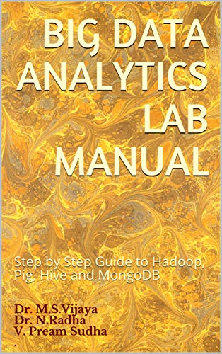 Amazon.com: Big Data Analytics Lab Manual: Step by Step Guide to Hadoop, Pig, Hive and MongoDB ...