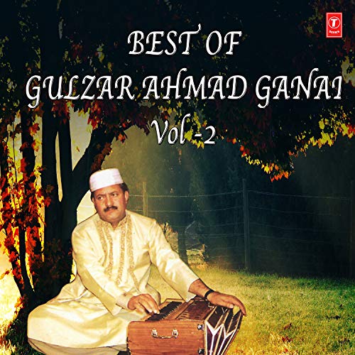 Amazon MusicでGulzar Ahmad GanaiのBest Of Gulzar Ahmad Ganai Vol-2を再生する