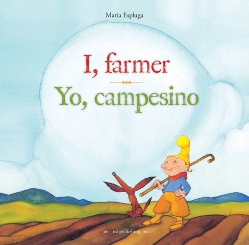 I, Farmer / Yo, Campesino (English and Spanish Edition): Maria Espluga ...