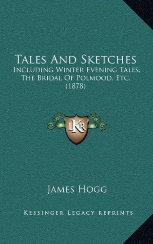 Buy Tales and Sketches: Including Winter Evening Tales; The Bridal of ...