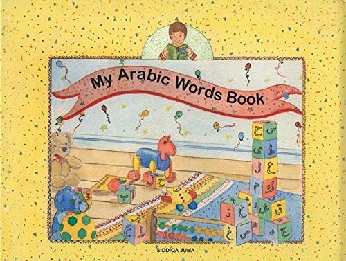 My Arabic Words Book: Siddiqa, Juma: 9781879402331: Amazon.com: Books