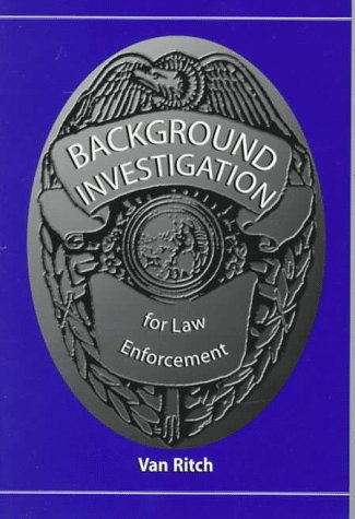 Background Investigation for Law Enforcement: Ritch, Van: 9780890899014 ...