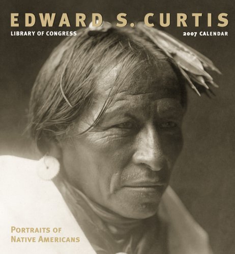 Edward S. Curtis 2007 Calendar: Portraits of Native Americans ...