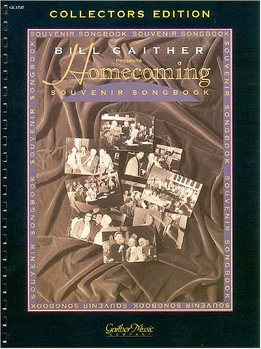 The Gaithers - Homecoming Souvenir Songbook, Volume 1: Gaithers ...