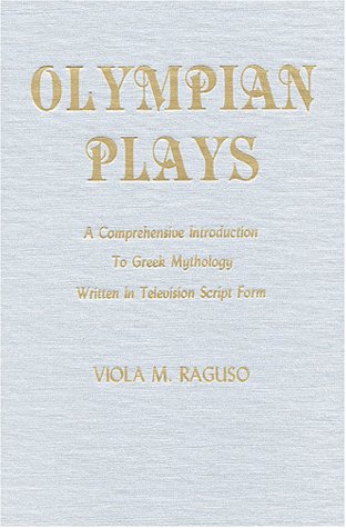 Olympian Plays: A Comprehensive Introduction to Greek Mythology Written ...
