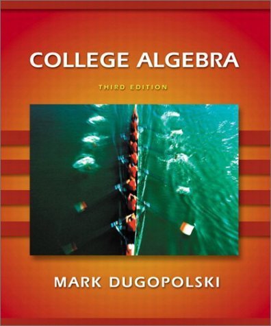 College Algebra (3rd Edition): Dugopolski, Mark: 9780201755268: Amazon ...