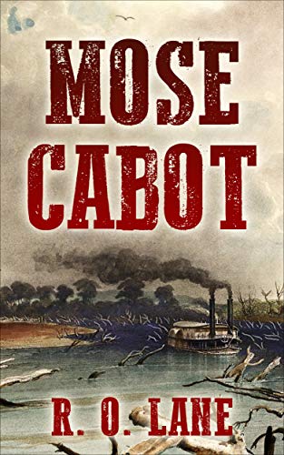 Amazon.co.jp: Mose Cabot (English Edition) eBook : Lane, R. O ...