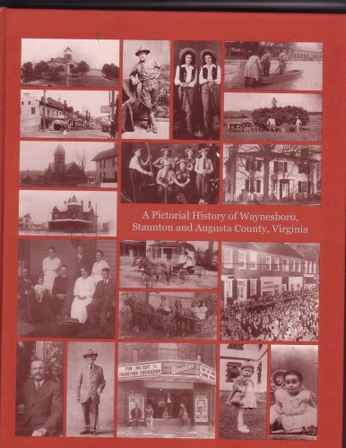 A PICTORIAL HISTORY OF WAYNESBORO, STAUNTON, AND AUGUTSA COUNTY ...