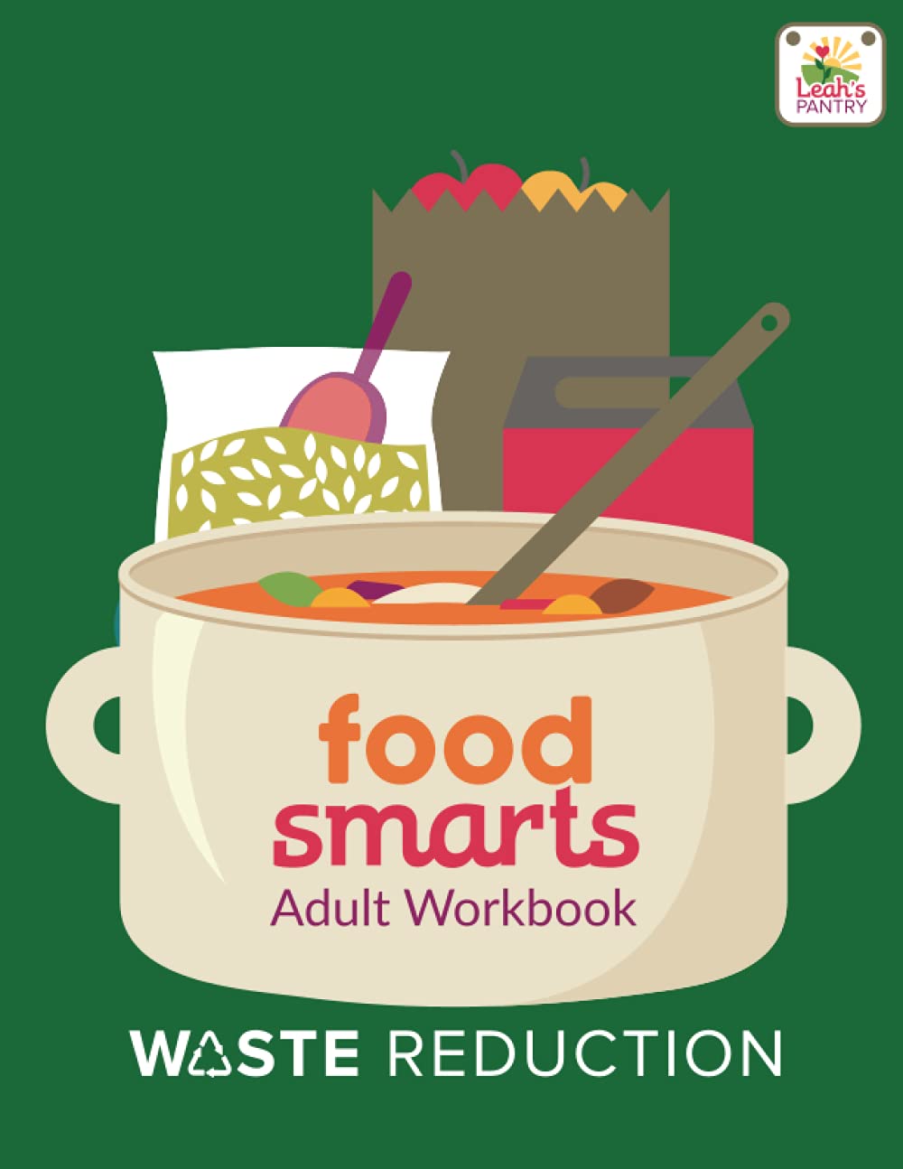 Food Smarts: Waste Reduction Adult Workbook (Food Smarts Curriculum ...