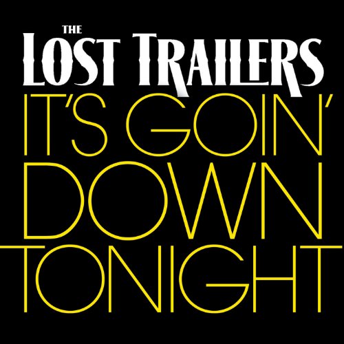Play It's Goin' Down Tonight by The Lost Trailers on Amazon Music Unlimited
