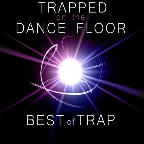 Amazon.com: Trapped on the Dance Floor: Best of Trap : VARIOUS ARTISTS ...
