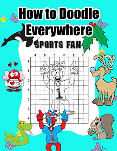 How to Doodle Everywhere: animals and People and many things for keds ...