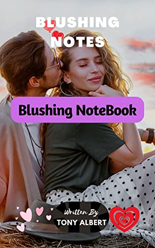 BLUSH NOTES : Blushing note book. - Kindle edition by Albert , Tony ...