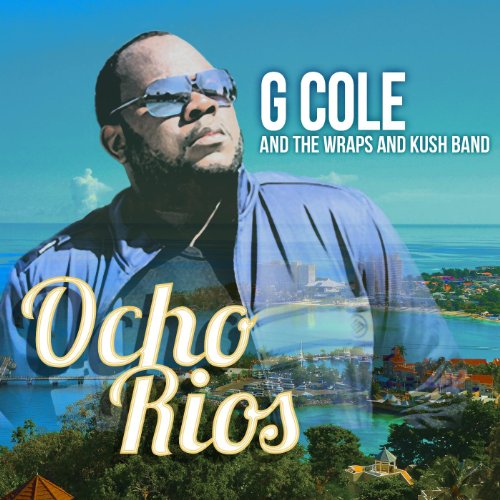 Play Ocho Rios by G Cole & The Wraps and Kush Band on Amazon Music