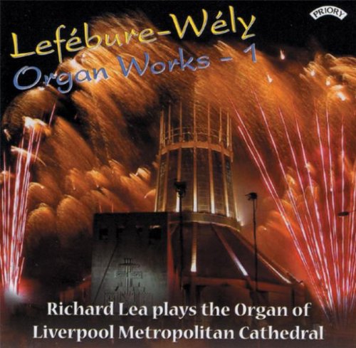 Lefébure-Wély - Organ Works, Vol 1: Richard Lea (Organ of Liverpool ...