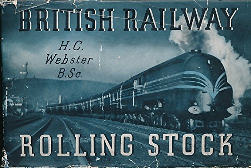 British Railway Rolling Stock: Amazon.co.uk: WEBSTER, H.C: Books