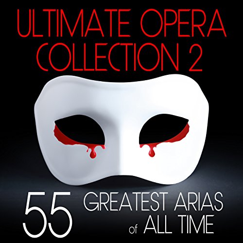 Play Ultimate Opera Collection: Greatest Arias of All Time, Vol. 2 by ...